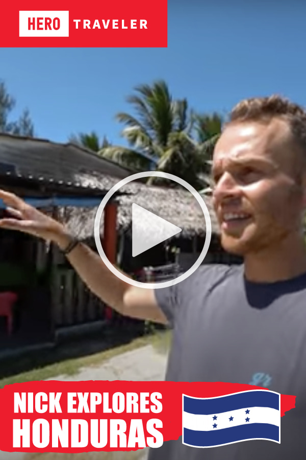 Nick Explores Honduras | Hero Traveler
