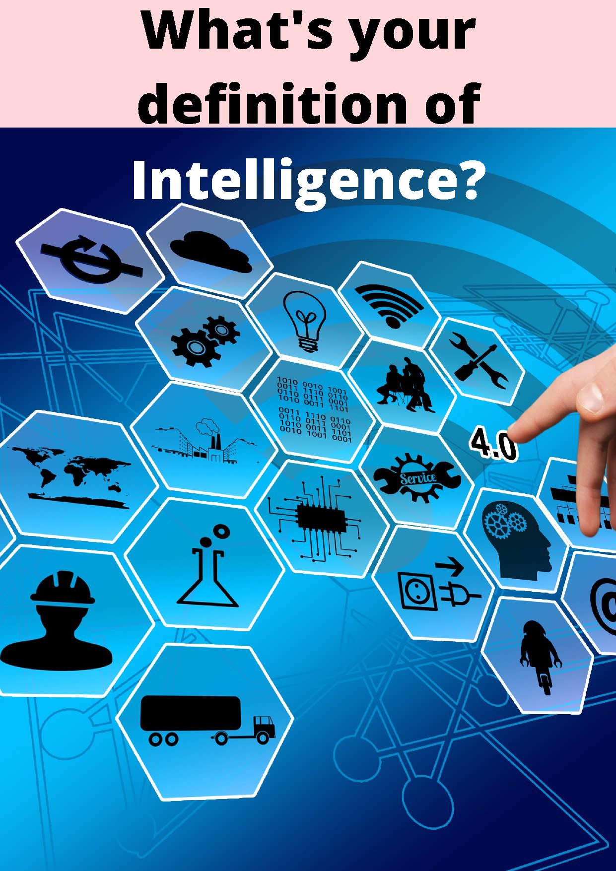 What's your definition of intelligence