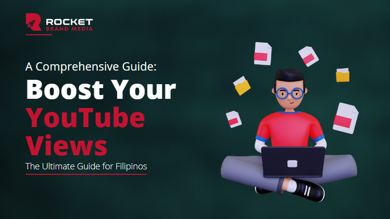 Boost Your YouTube Views: The Ultimate Guide for Filipinos - Rocket Brand Media: Top Social ...
