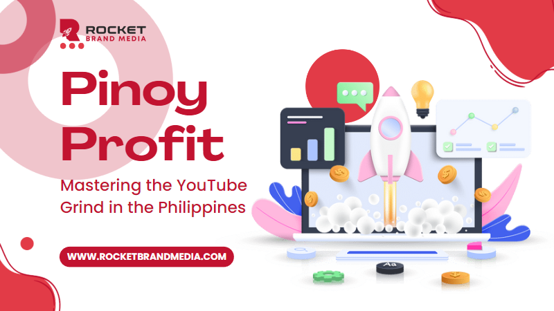 Pinoy Profit: Mastering the YouTube Grind in the Philippines - Rocket ...