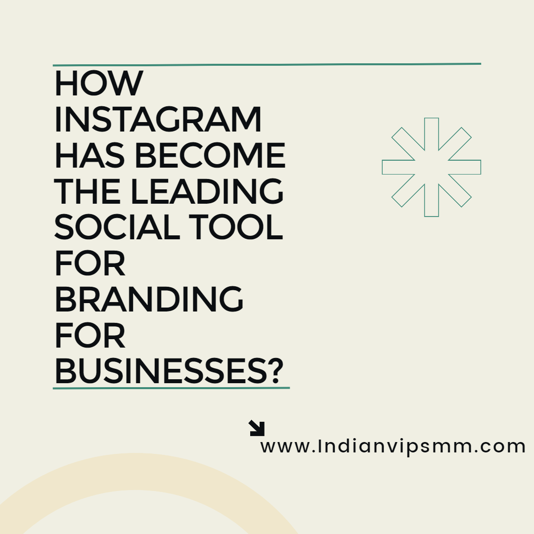 How Instagram Has Become the Leading Social Tool for Branding for ...