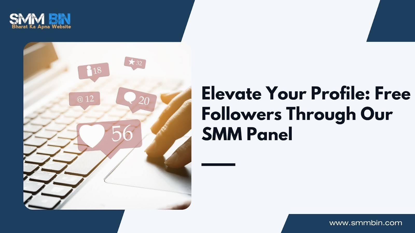 Elevate Your Profile: Free Followers Through Our SMM Panel