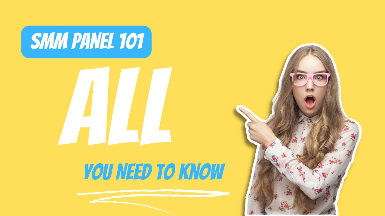 SMM Panels 101: All You Need to Know