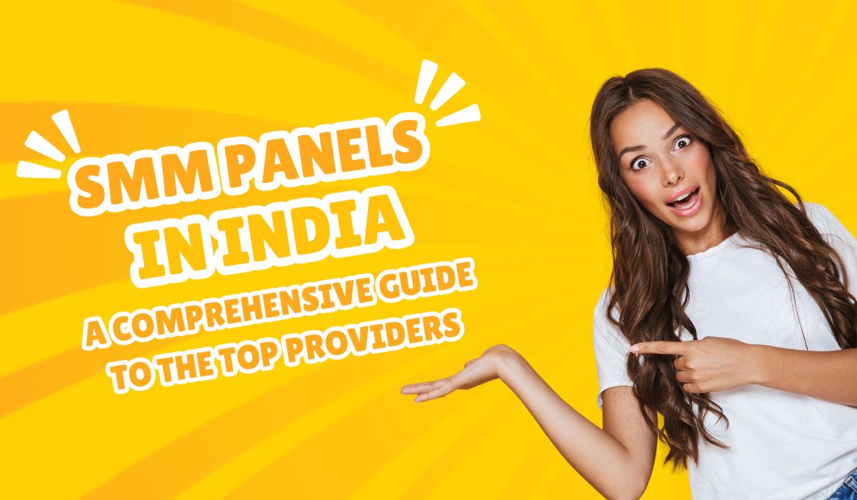 SMM Panels in India: A Comprehensive Guide to the Top Providers