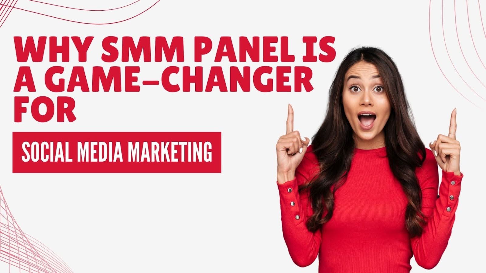 Why SMM Panel is a Game Changer for Social Media Marketing