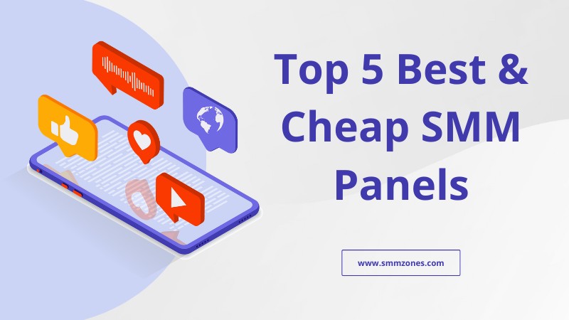 Top 5 SMM Panel | Best & Cheapest SMM Service Provider 2025