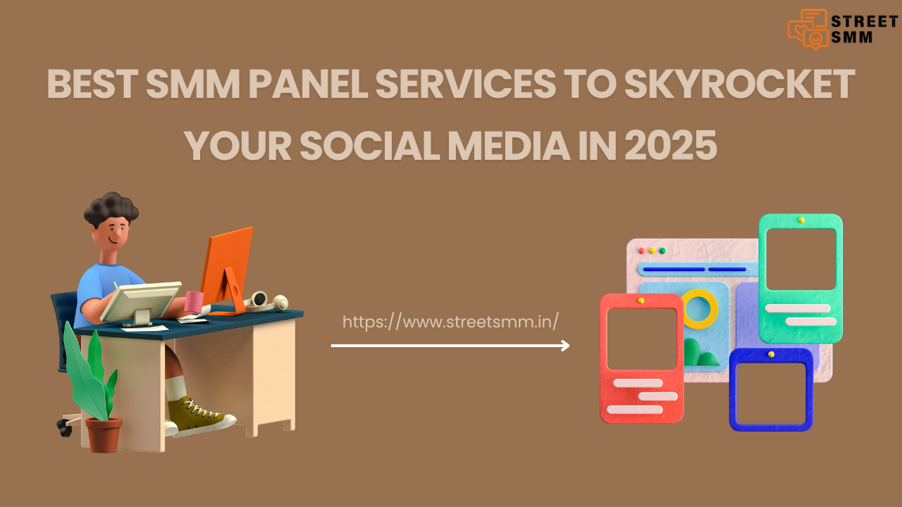 Best SMM Panel Services to Boost Social Media in 2025