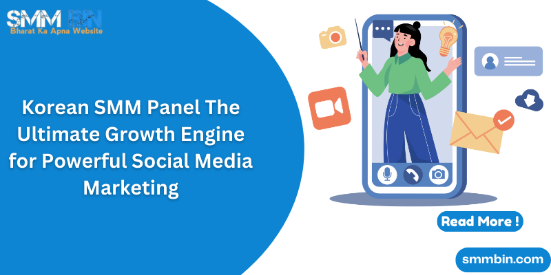 Korean SMM Panel The Ultimate Growth Engine for Social Media
