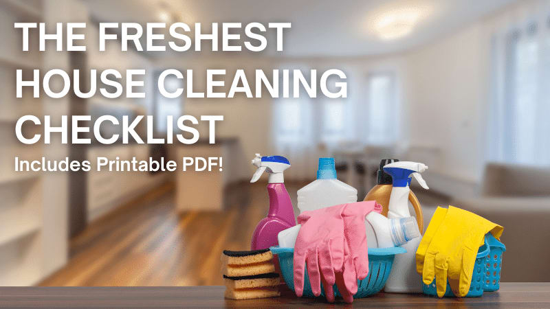 The Freshest House Cleaning Checklist (with Printable PDF) | REW | The ...