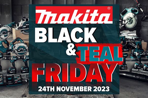 MAKITA Black & Teal Friday 2023 Exclusively at Ray Grahams - Ray ...