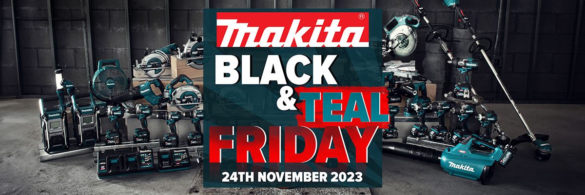 MAKITA Black & Teal Friday 2023 Exclusively at Ray Grahams - Ray ...