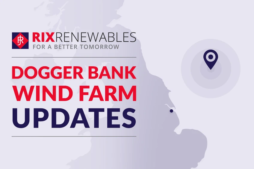 Dogger Bank Wind Farm: 2023 Updates | Rix Renewables