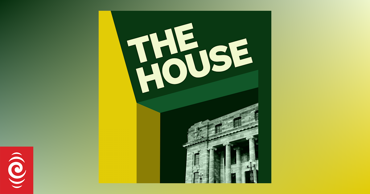 The House podcast | RNZ