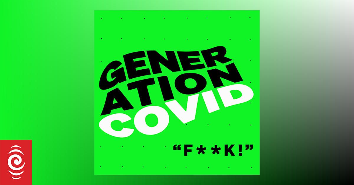 Generation Covid podcast | RNZ