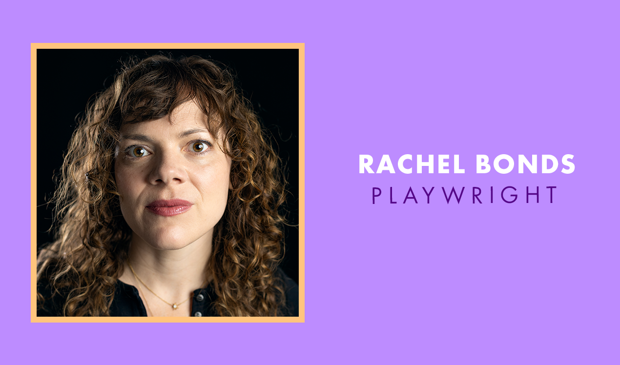 Interview with Playwright Rachel Bonds – Roundabout Theatre Company