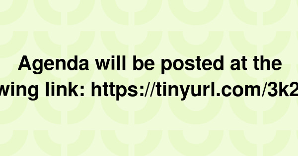 Agenda will be posted at the following link: https://tinyurl.com/3k27ptfz — Nextdoor