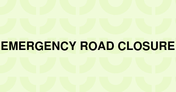 EMERGENCY ROAD CLOSURE — Nextdoor