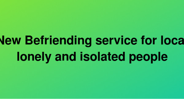 New Befriending service for local lonely and isolated people — Nextdoor