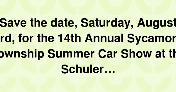 Save the date, Saturday, August 3rd, for the 14th Annual Sycamore ...