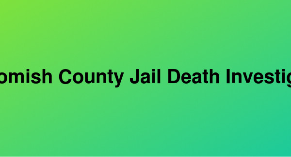 Snohomish County Jail Death Investigation — Nextdoor