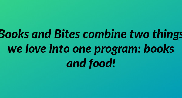 Books And Bites Combine Two Things We Love Into One Program Books And Food — Nextdoor
