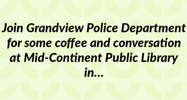 Join Grandview Police Department for some coffee and conversation at ...