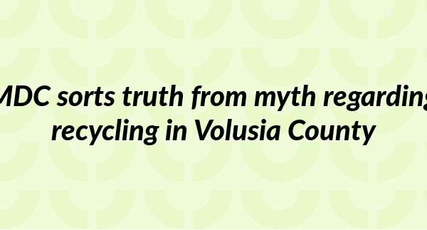MDC sorts truth from myth regarding recycling in Volusia County — Nextdoor