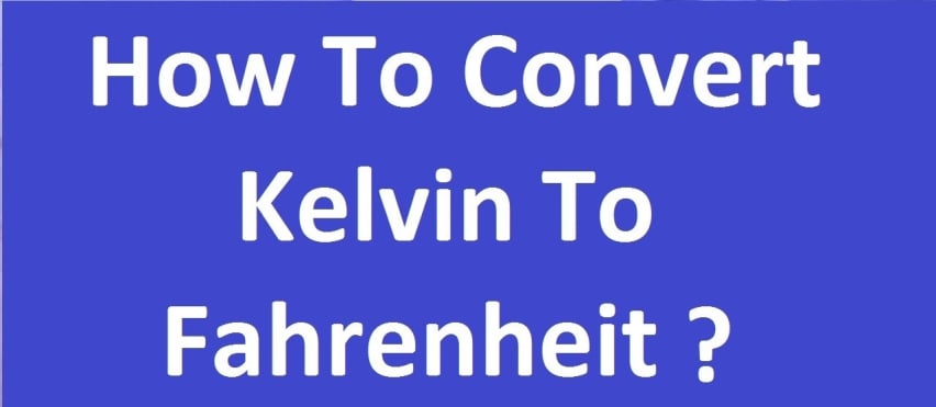 Kelvin to Fahrenheit Conversion Formula