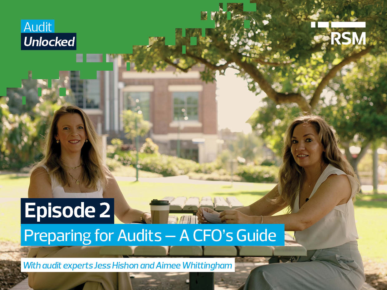 Episode 2: Preparing for Audits – A CFO’s Guide | RSM Australia