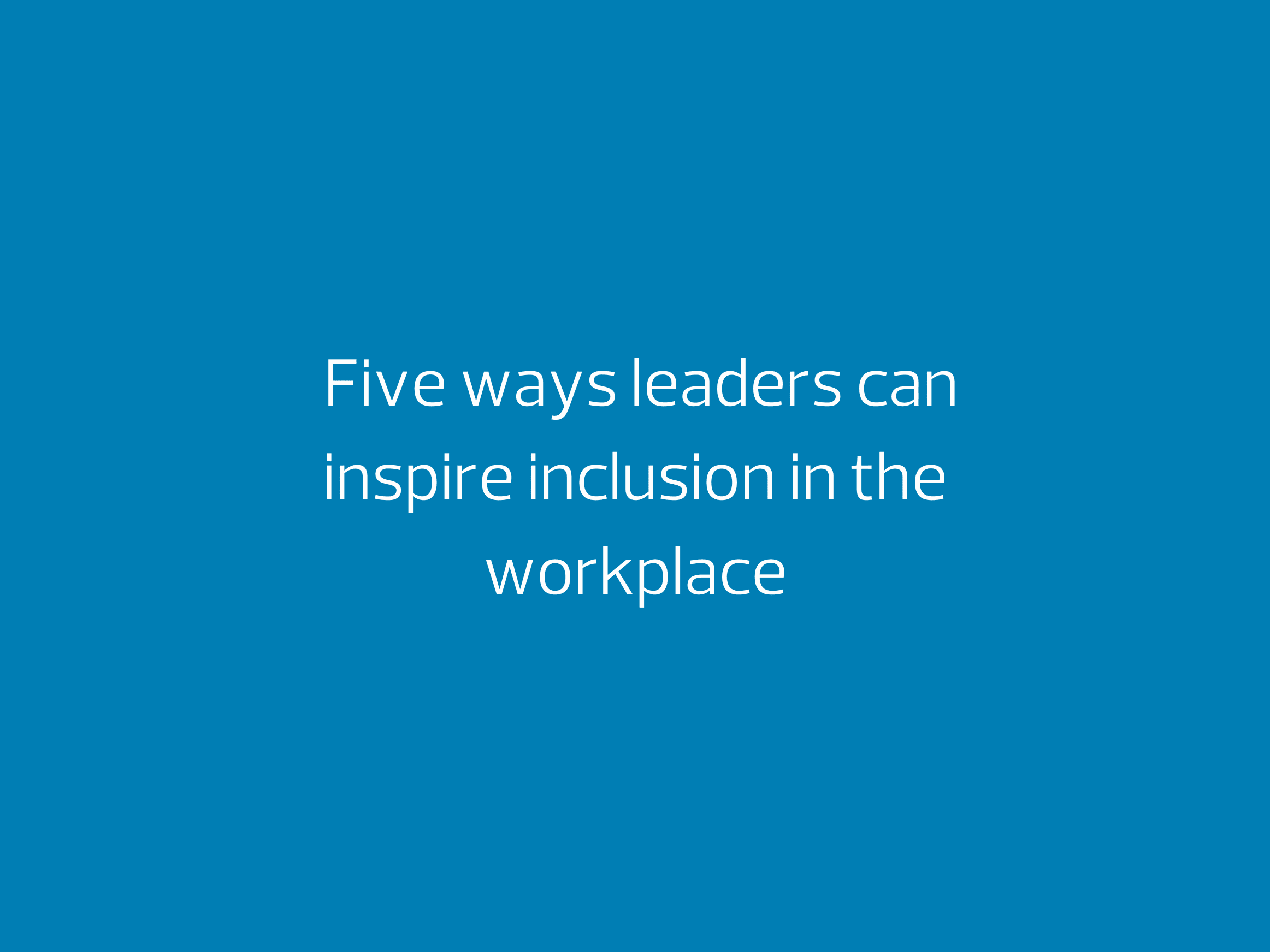 Five ways leaders can inspire inclusion in the workplace | RSM Malta