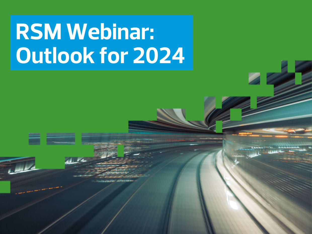 RSM Webinar: Outlook for 2024