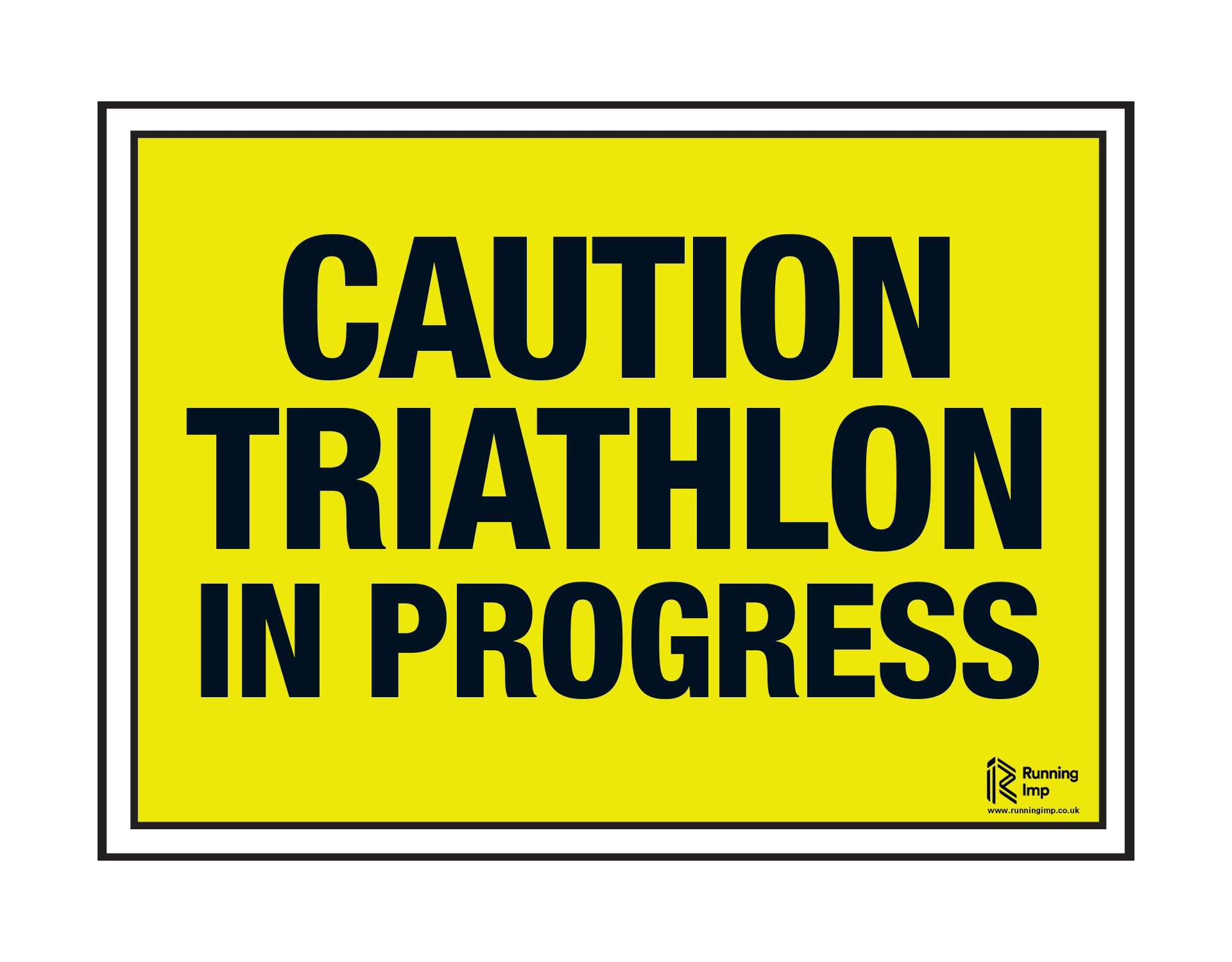 ‘Caution Triathlon In Progress’ Event Sign | Running Imp - Running Imp