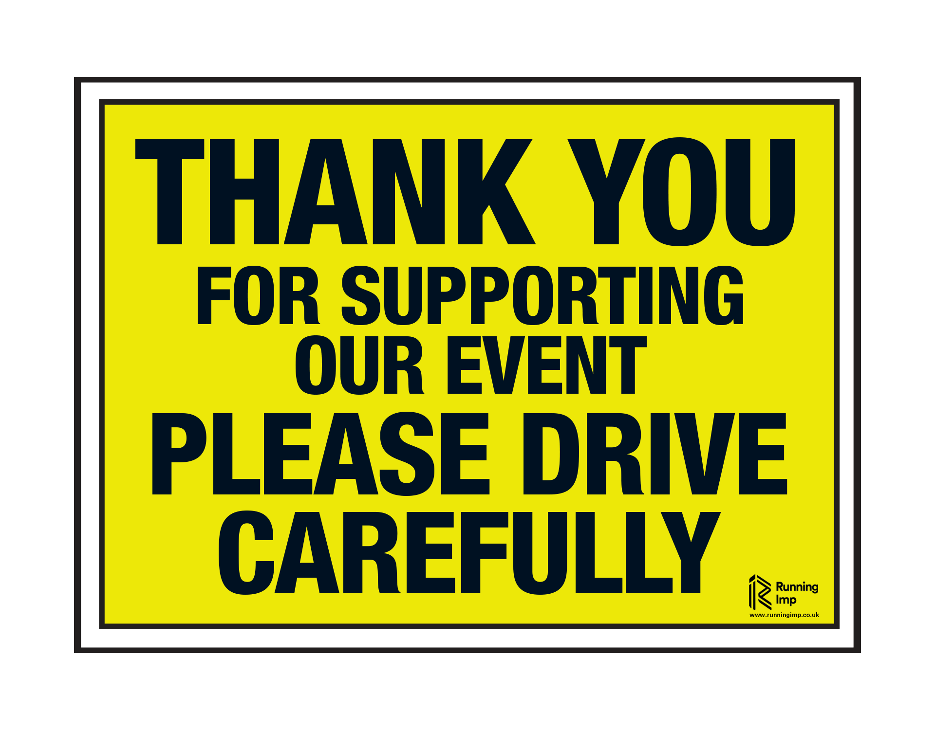‘Thank You For Supporting Our Event Please Drive Carefully’ Event Sign ...