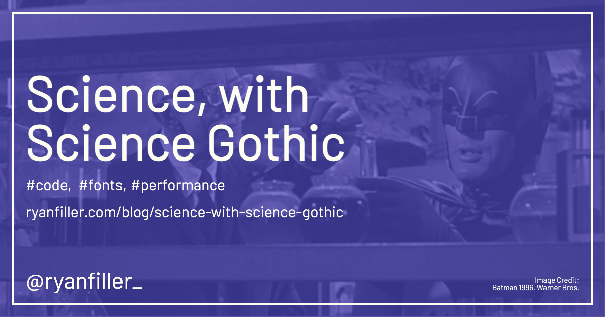 Science, with Science Gothic | ryanfiller.com