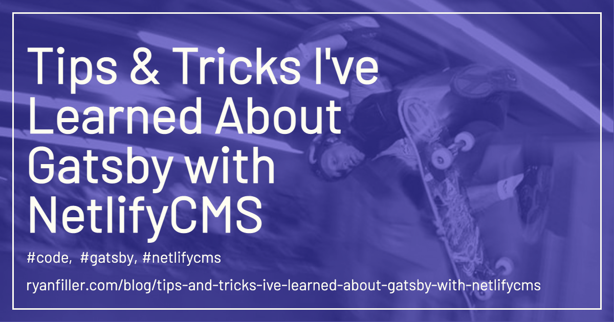Tips And Tricks Ive Learned About Gatsby With Netlifycms