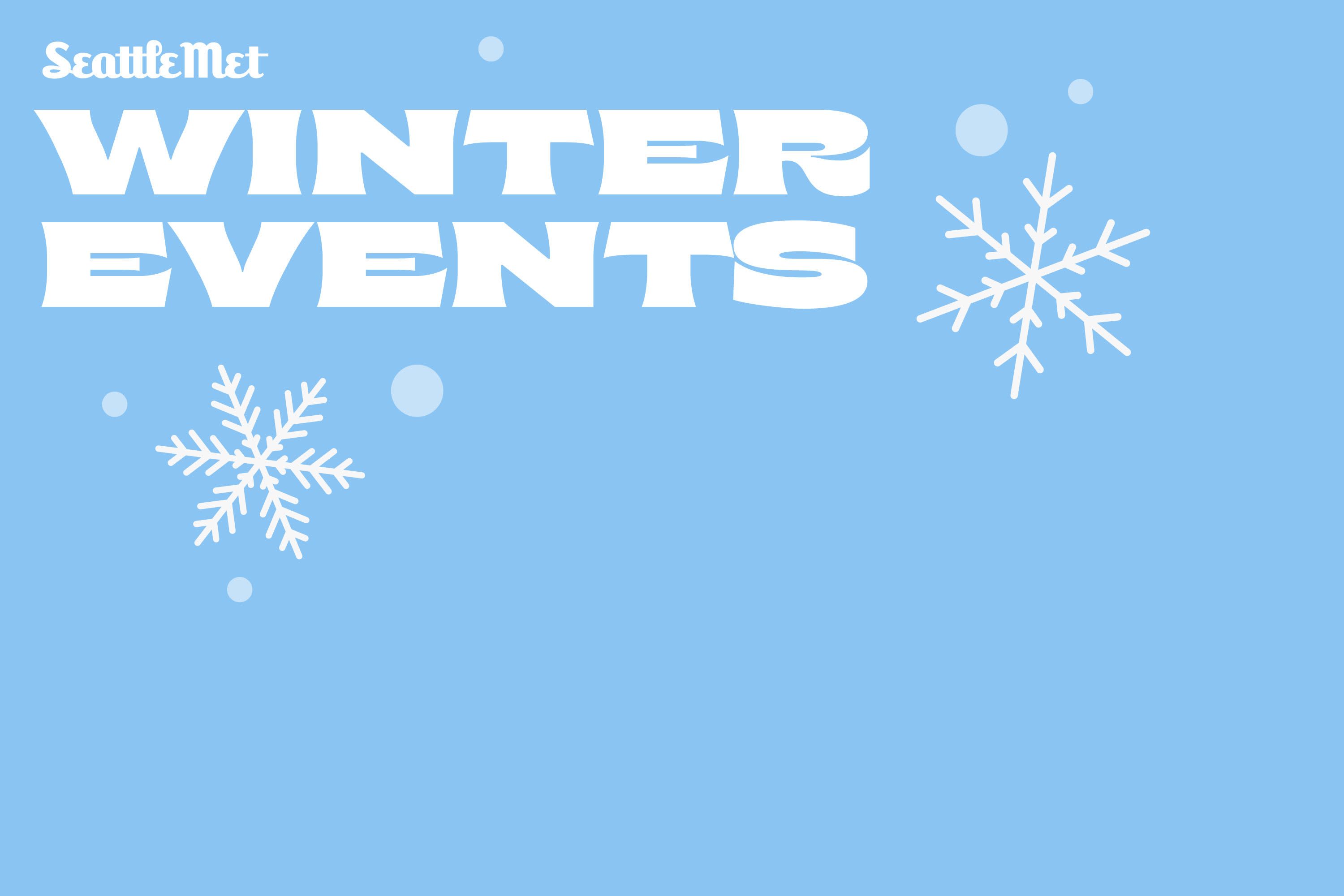Winter Events 2025 | Seattle Met