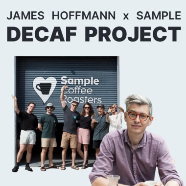 James Hoffmann's Decaf Project x Sample Coffee (November 2024) - Sample Coffee Roasters