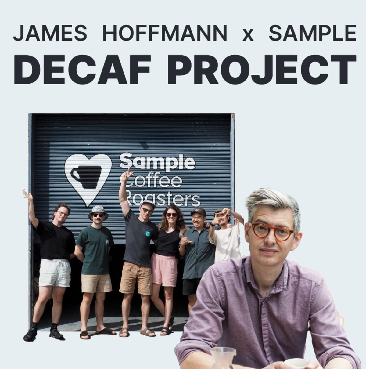 James Hoffmann's Decaf Project x Sample Coffee (November 2024) - Sample Coffee Roasters