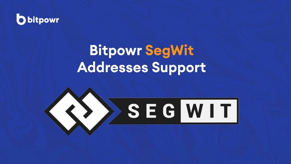 Bitpowr Wallet now Supports Bitcoin SegWit Addresses - Bitpowr