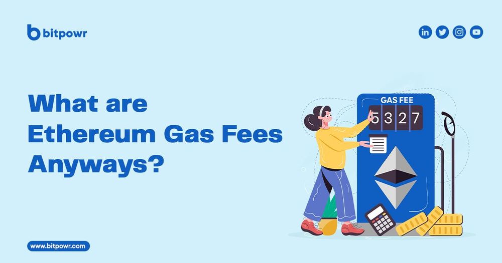 What are Ethereum Gas Fees Anyways? - Bitpowr