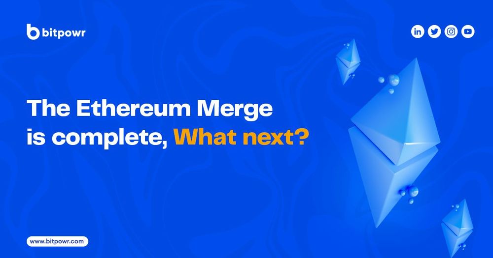 The Ethereum Merge is complete, What next? - Bitpowr