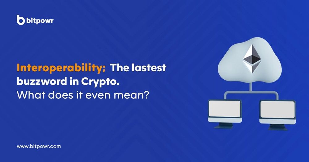 Interoperability: what does it even mean? - Bitpowr