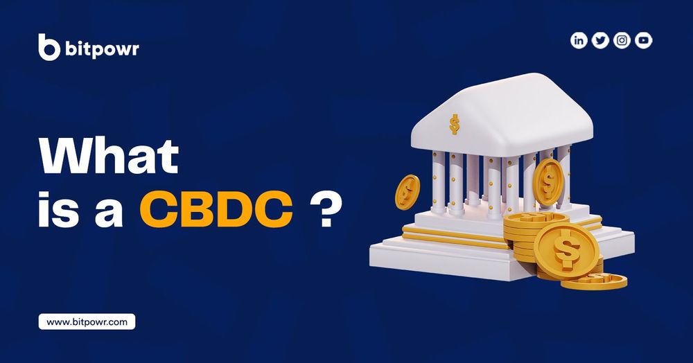So much Ado about CBDCs -Central Bank Digital Currencies - Bitpowr