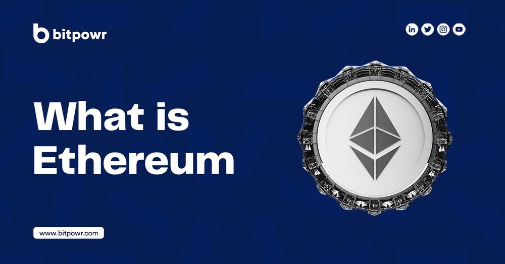 What is Ethereum - Bitpowr