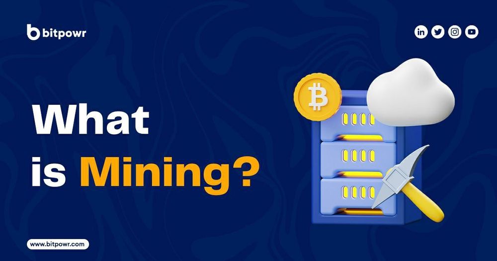What is Mining? - Bitpowr