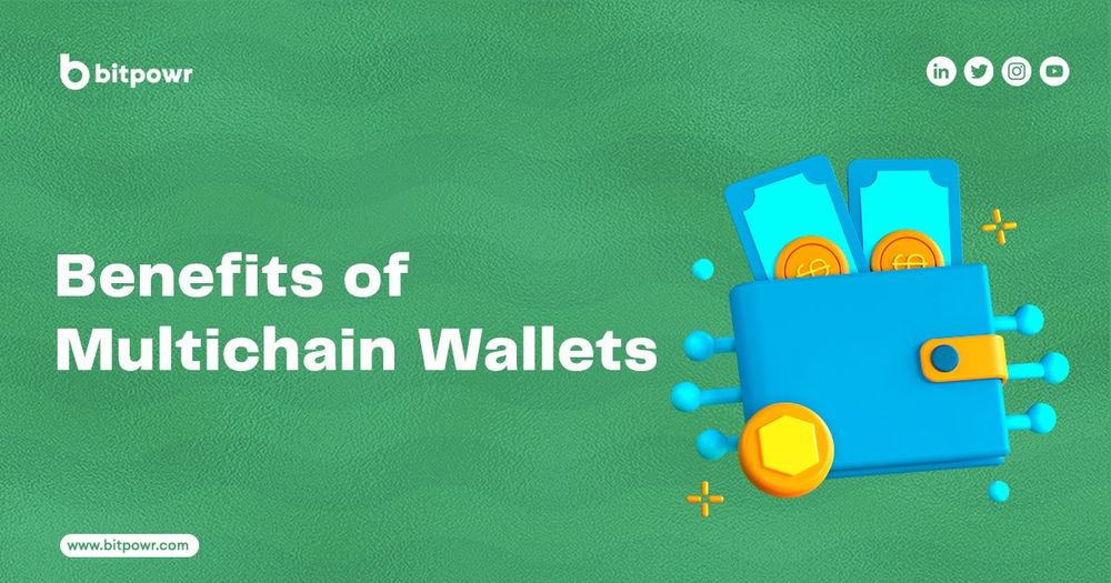 Benefits Of Multichain Wallets Bitpowr 