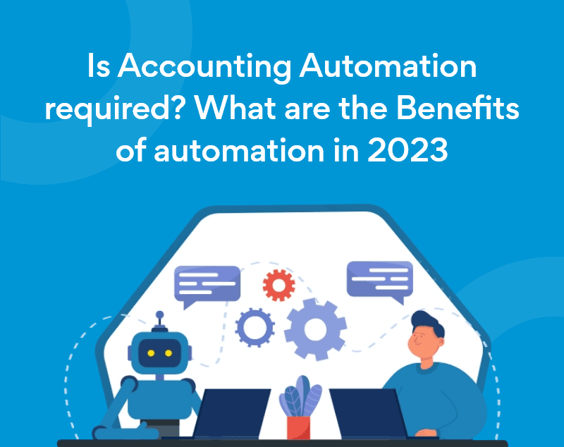 Is accounting automation required? Benefits of Automation in 2023 ... Is accounting automation required? Benefits of Automation in 2023 ...