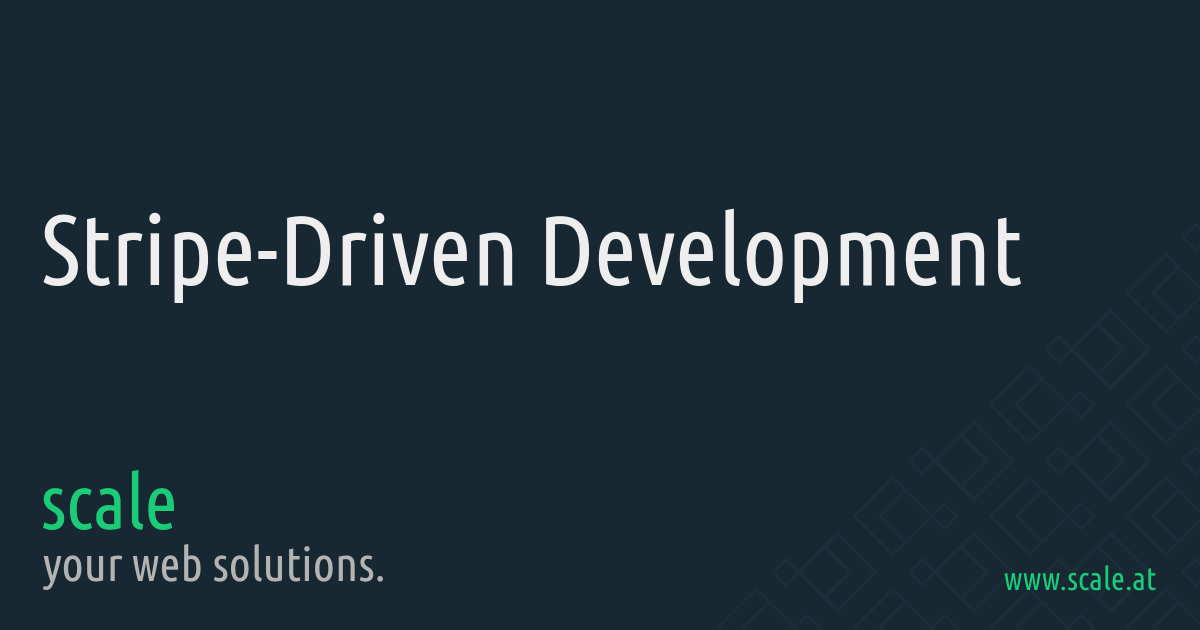 Stripe-Driven Development | scale – your web solutions.