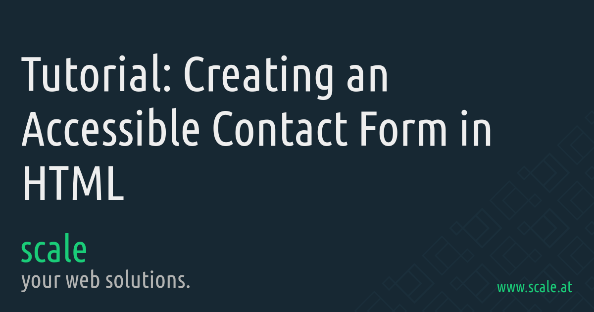Tutorial: Creating an Accessible Contact Form in HTML | scale – your ...