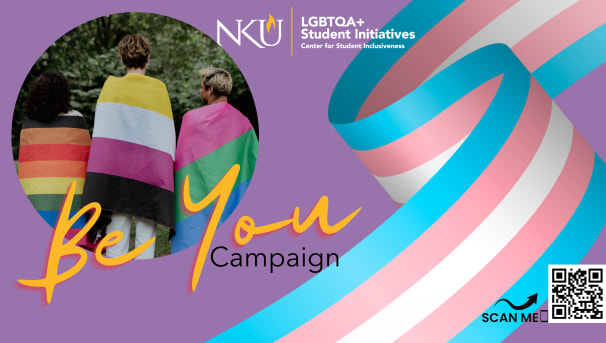 Northern Kentucky University | LGBTQA+ Be You Campaign